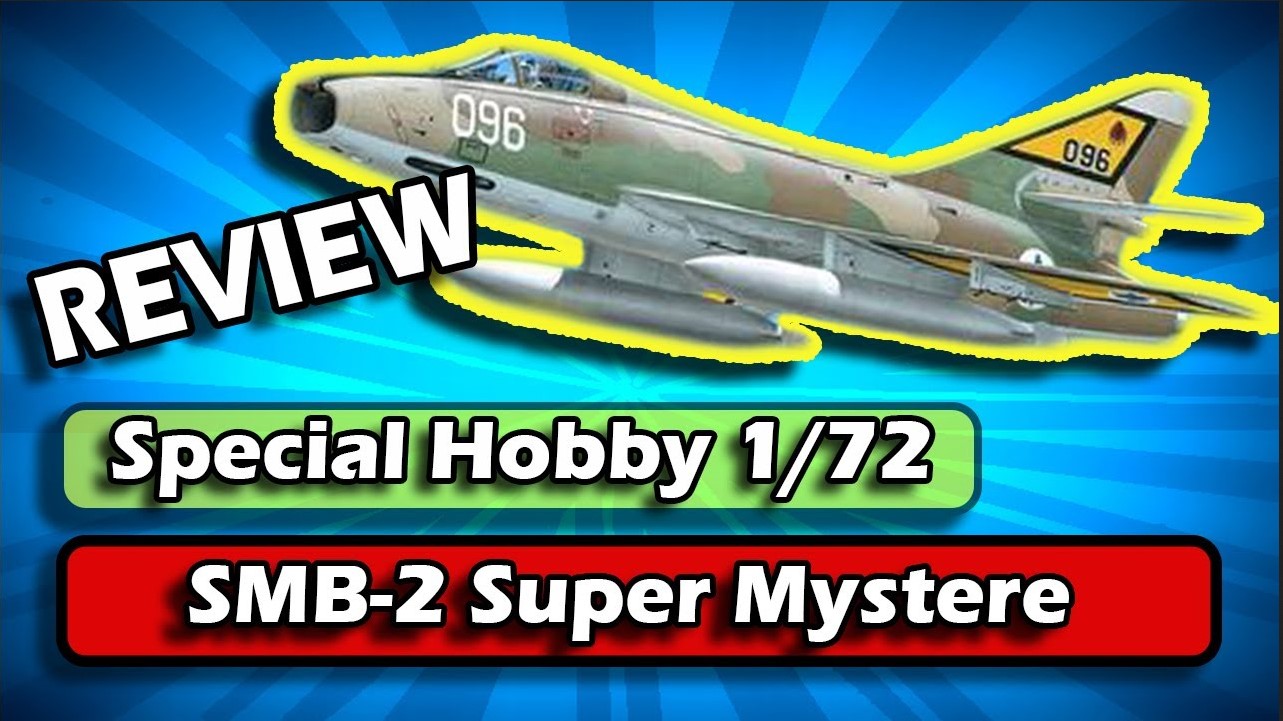 Review: Dassault Super Mystere SMB 2 - Special Hobby 1/72 – Full Metal ...